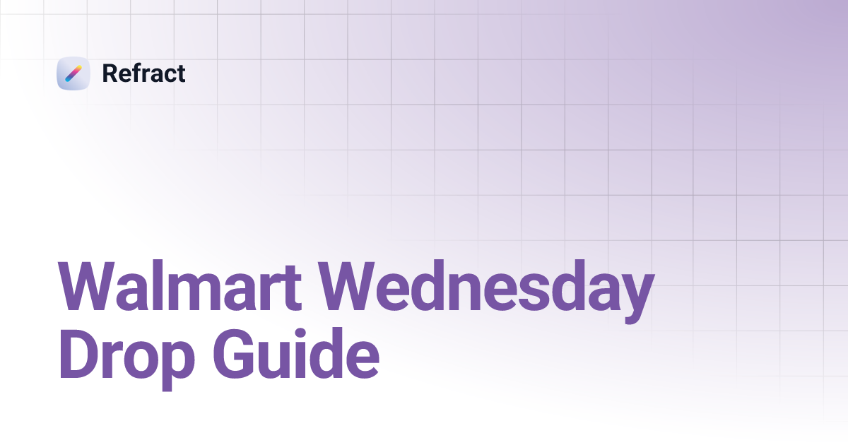 Walmart Wednesday Drop Guide | Refract